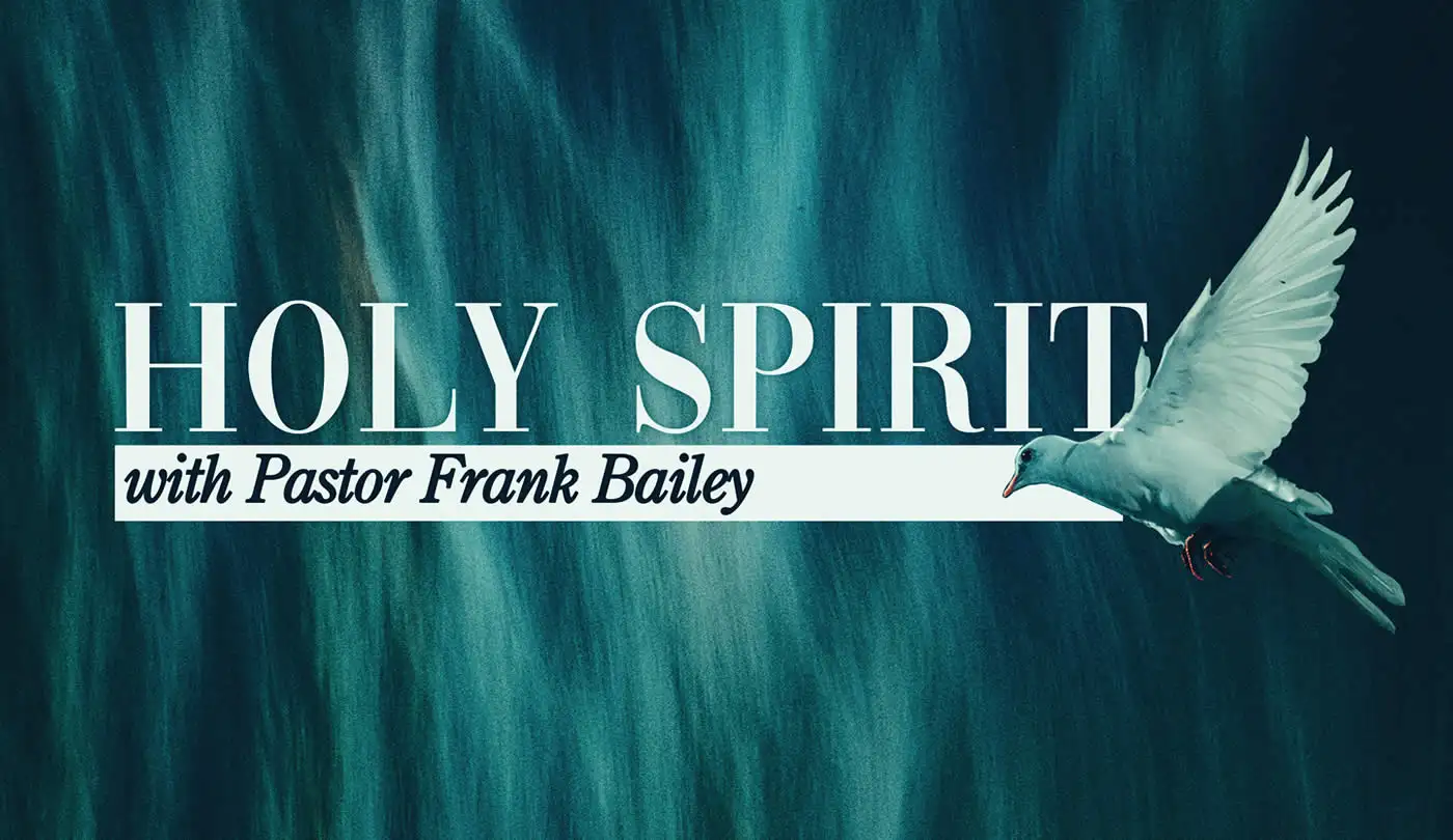 Holy Spirit with Pastor Frank Bailey - Victory Church | New Orleans ...